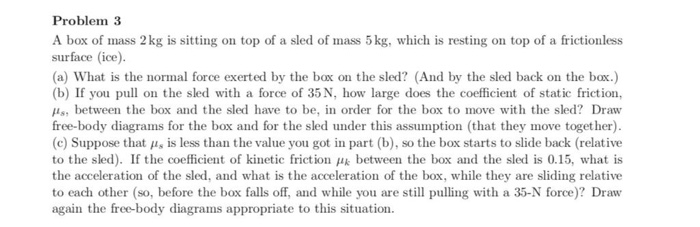 Solved Problem 3 A box of mass 2kg is sitting on top of a | Chegg.com