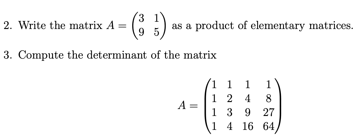 Solved 2. Write the matrix A=(3915) as a product of | Chegg.com
