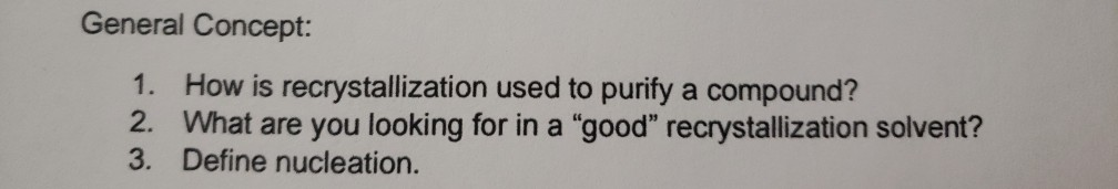 Solved General Concept: 1. How is recrystallization used to | Chegg.com