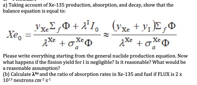 Solved a) Taking account of Xe-135 production, absorption, | Chegg.com