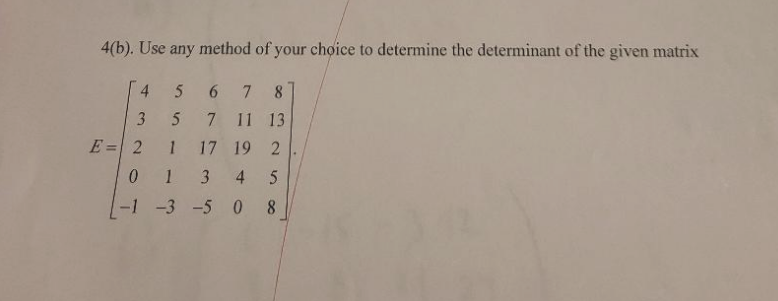 Solved 4(b). Use any method of your choice to determine the | Chegg.com