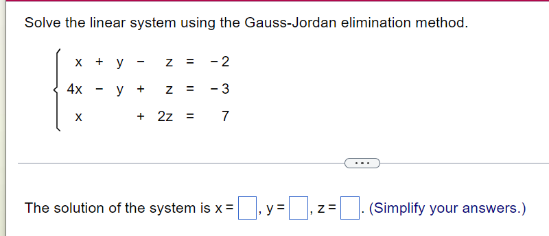 Solved Solve the linear system using the Gauss-Jordan | Chegg.com