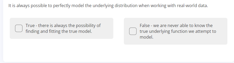 Solved It is always possible to perfectly model the | Chegg.com