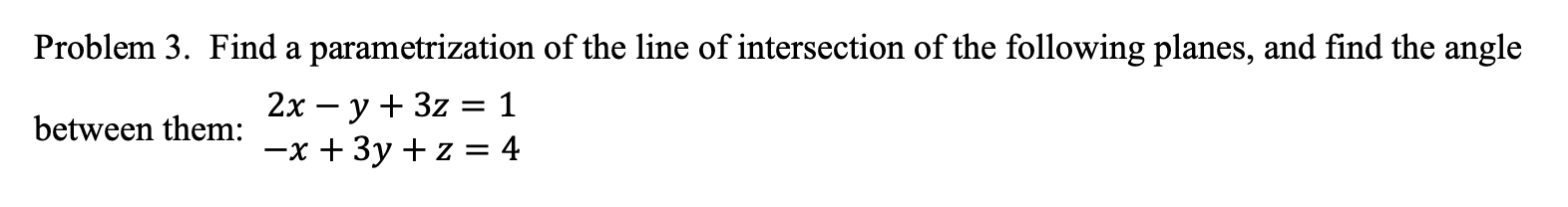 Solved Problem 3 Find A Parametrization Of The Line Of