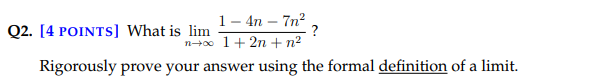 Solved Q2. [4 POINTS] What is limn→∞1+2n+n21−4n−7n2 ? | Chegg.com