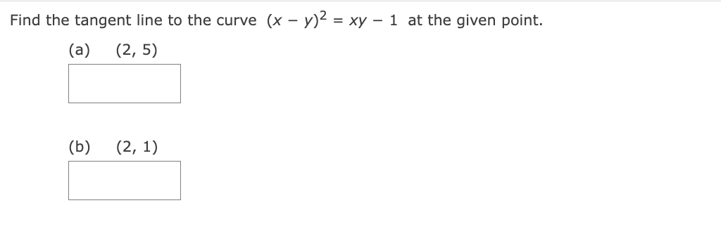 Solved Find the tangent line to the curve (x−y)2=xy−1 at the | Chegg.com