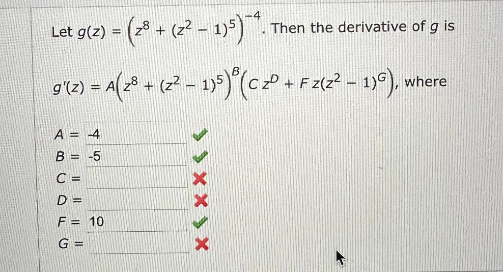 Solved Let g(z)=(z8+(z2−1)5)−4. Then the derivative of g is | Chegg.com