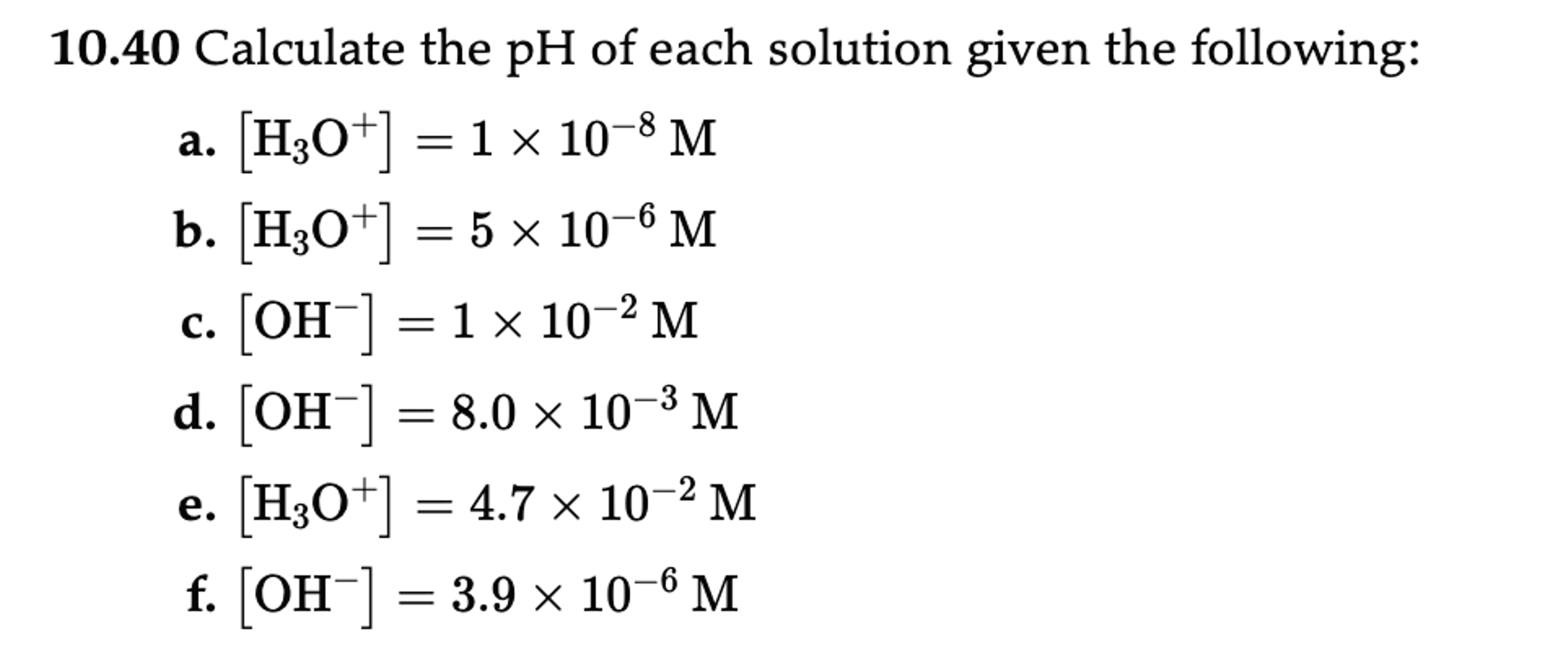 Solved 10.40 ﻿Calculate the pH ﻿of each solution given the | Chegg.com