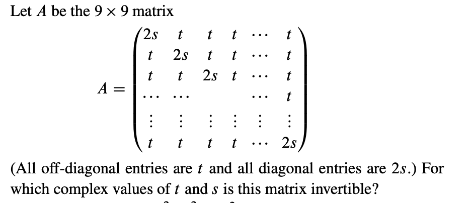 Solved Let A be the 9 x 9 matrix 2s t t t . t t 2s t t t t t | Chegg.com