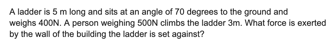 Solved A ladder is 5 m long and sits at an angle of 70 | Chegg.com
