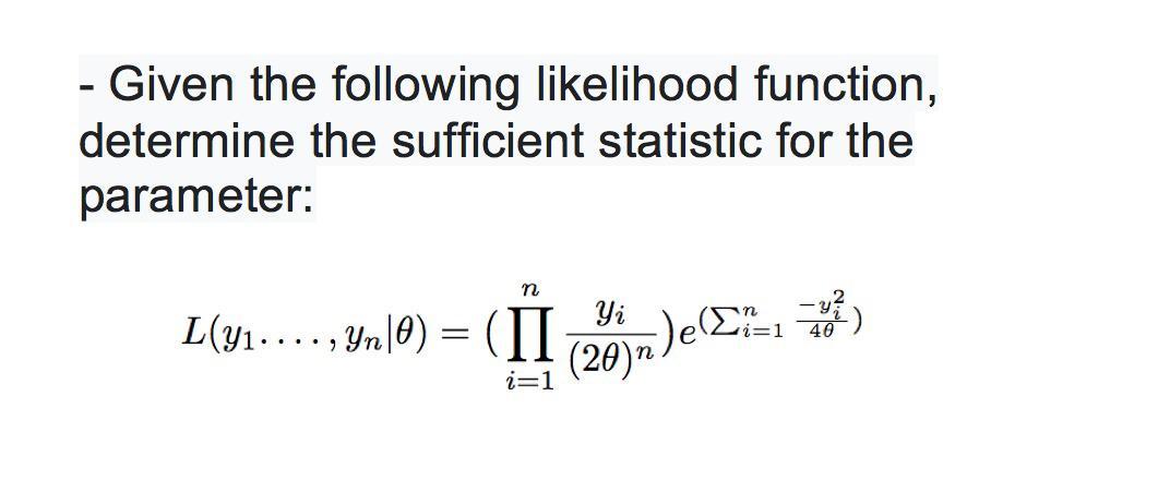 Solved - Given the following likelihood function, determine | Chegg.com