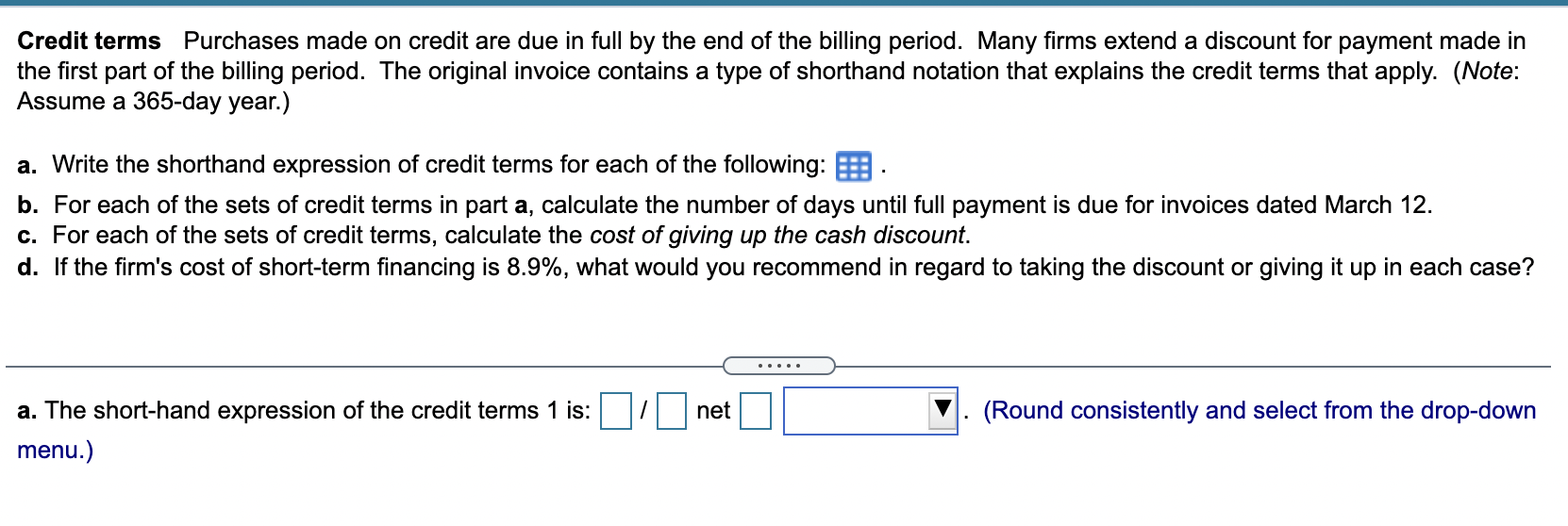 Solved Credit terms Purchases made on credit are due in | Chegg.com
