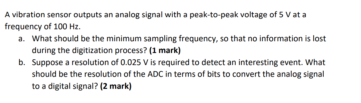 Solved A vibration sensor outputs an analog signal with a | Chegg.com