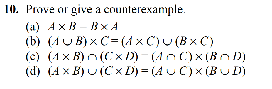 Solved 10. Prove or give a counterexample. (a) A×B=B×A (b) | Chegg.com
