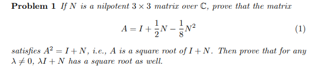 Solved Problem 1 If N is a nilpotent 3 x 3 matrix over C, | Chegg.com
