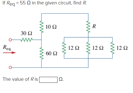 Solved If Req =55Ω in the given circuit, find R. The value | Chegg.com