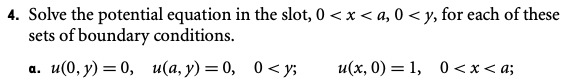 Solved 4. Solve the potential equation in the slot, 0