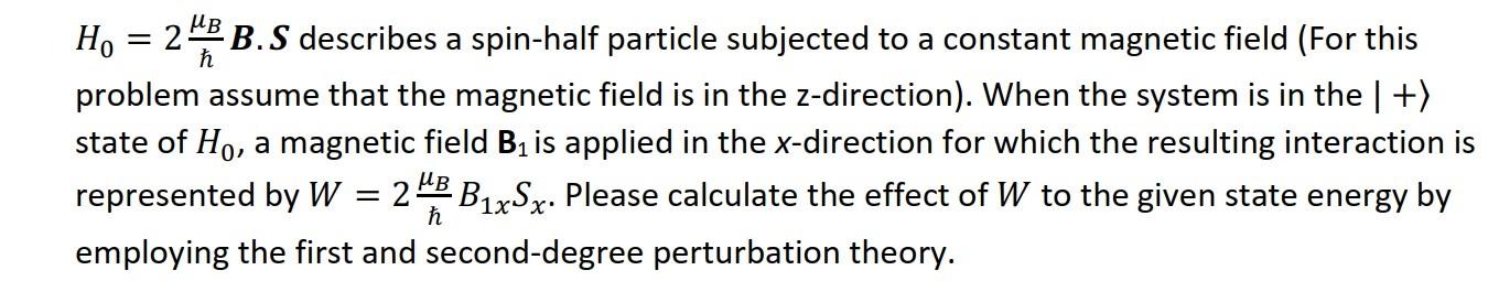 Solved ħ Ho - = 2 HB B.S describes a spin-half particle | Chegg.com