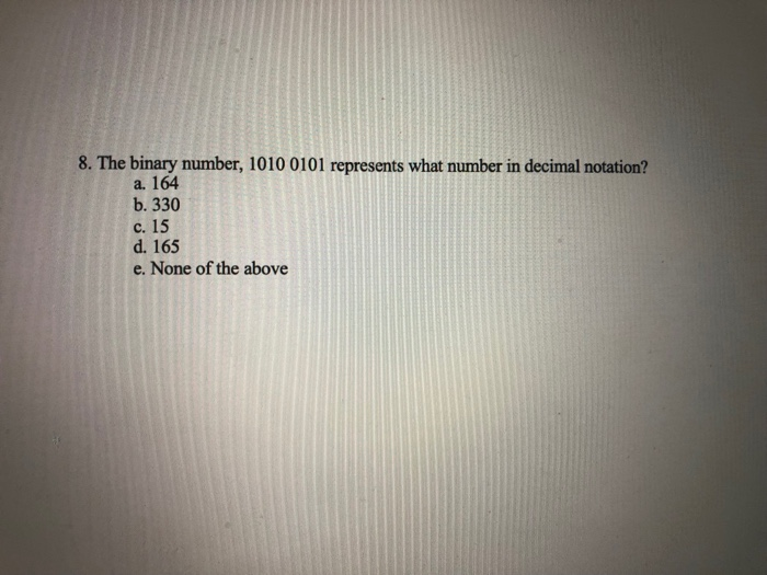 Solved 8 The Binary Number 1010 0101 Represents What 
