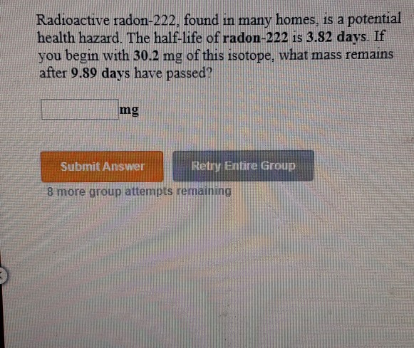 Solved Radioactive radon-222, found in many homes, is a | Chegg.com