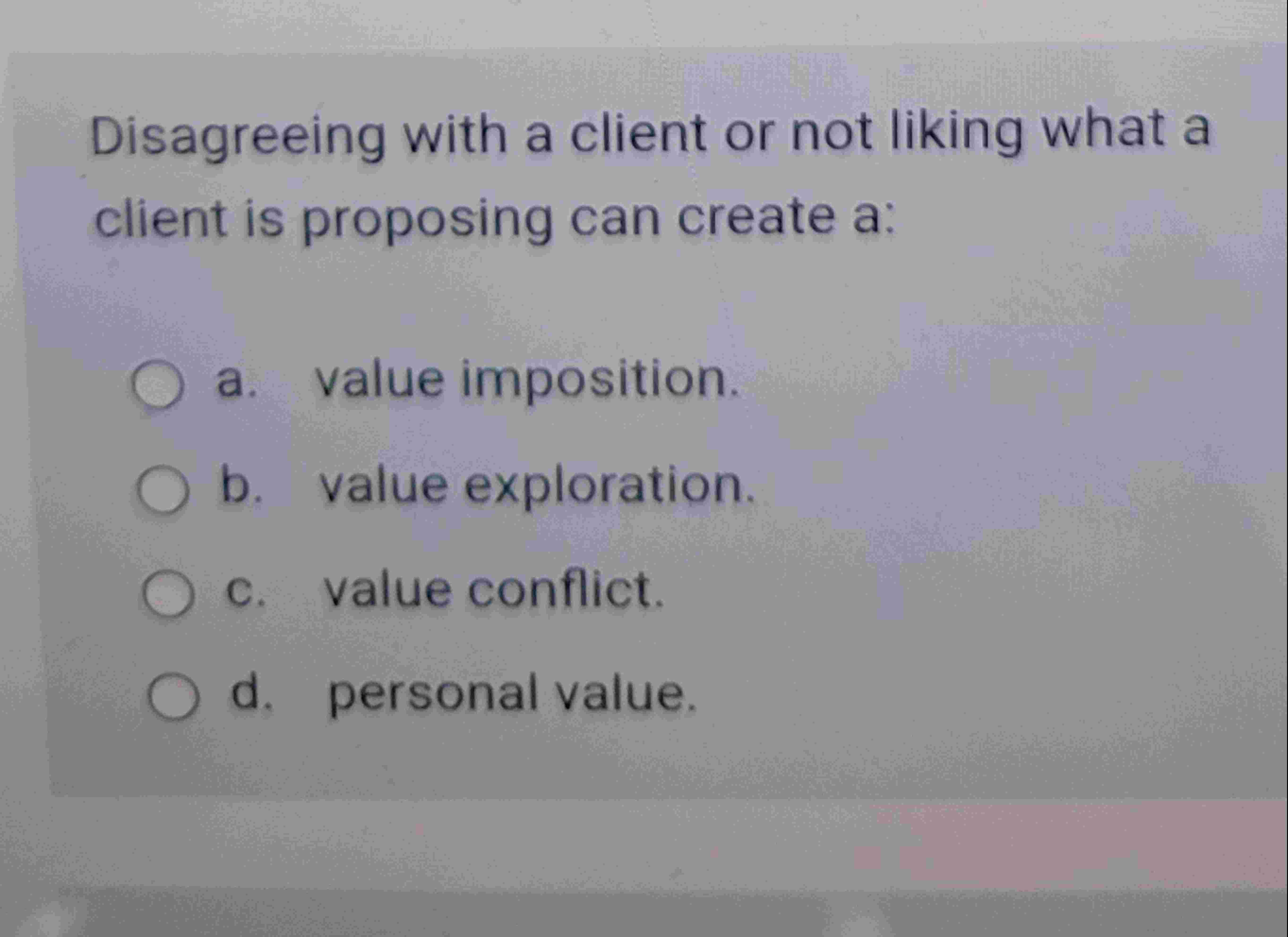 Solved Disagreeing with a client or not liking what a client | Chegg.com