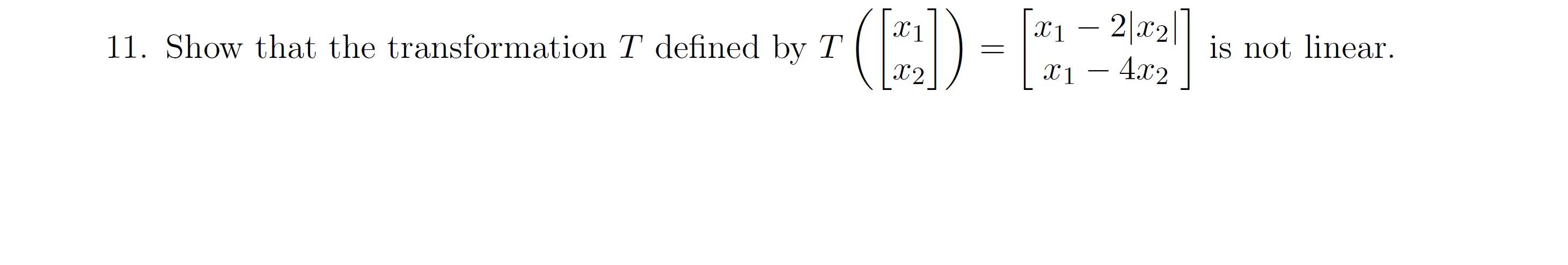 Solved 11. Show that the transformation T defined by | Chegg.com