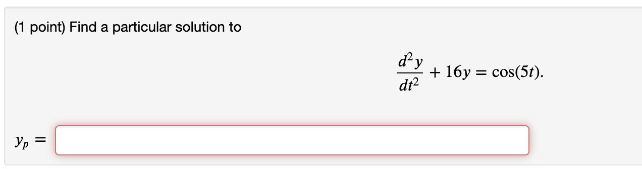 Solved (1 point) Find a particular solution to | Chegg.com