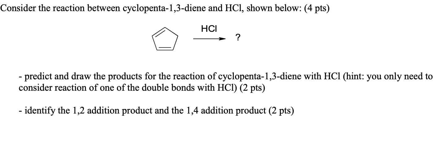 Solved Consider the reaction between cyclopenta-1,3-diene | Chegg.com