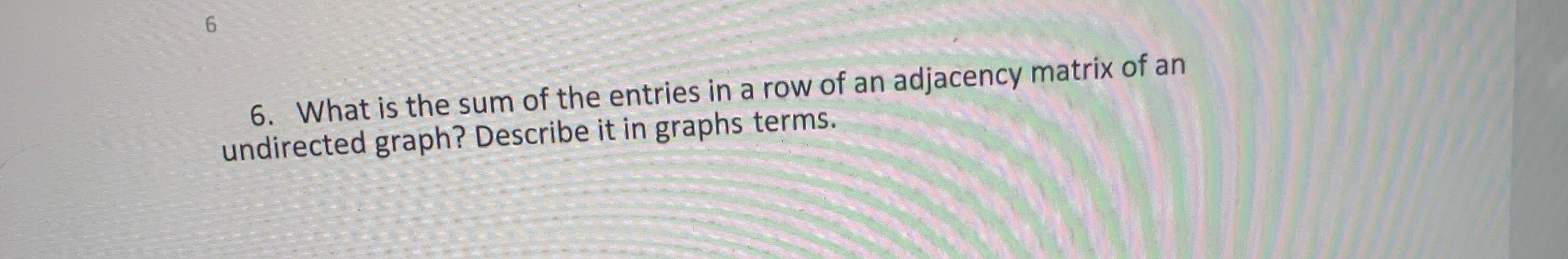 Solved 6. What is the sum of the entries in a row of an | Chegg.com