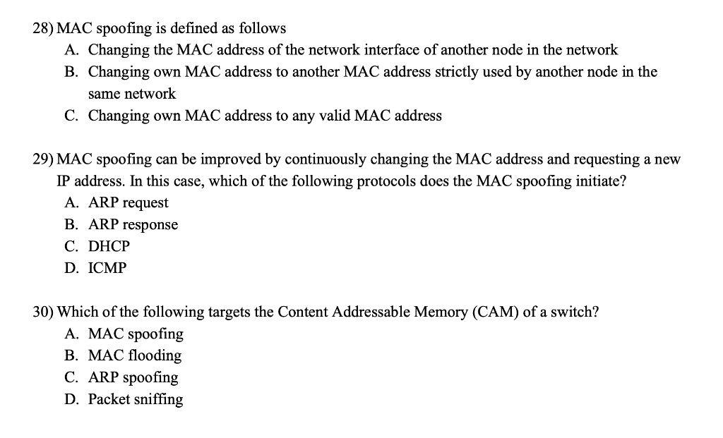 Solved 28) MAC spoofing is defined as follows A. Changing | Chegg.com