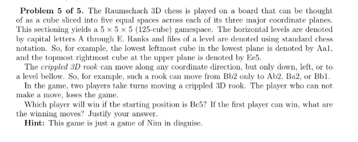 Solved Problem 5 of 5. The Raumschach 3D chess is played on | Chegg.com
