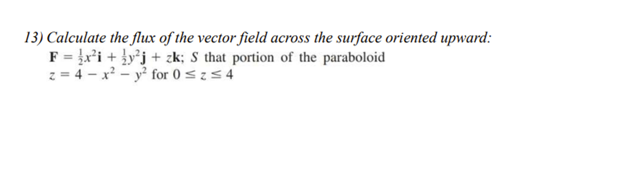 Solved Calculate the flux of the vector field across the | Chegg.com