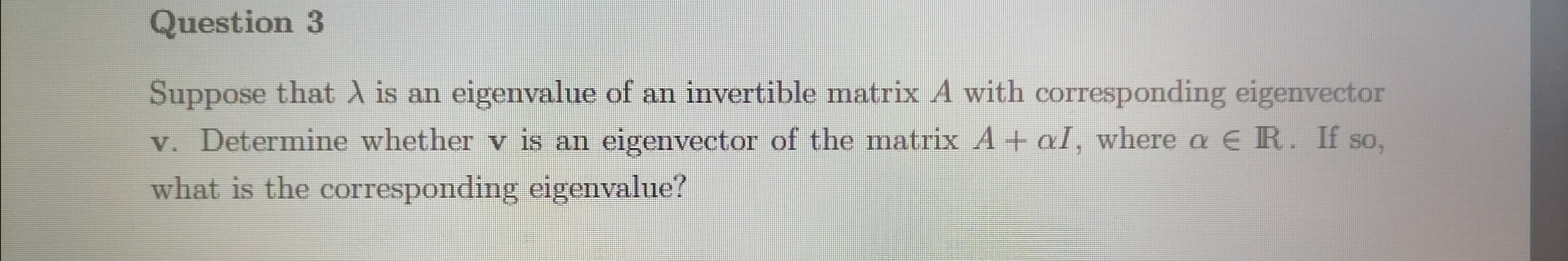 Solved Suppose that λ is an eigenvalue of an invertible | Chegg.com