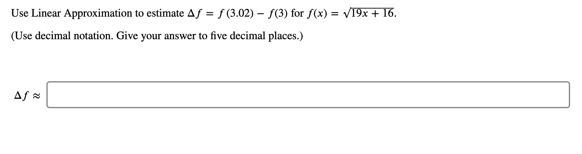Solved Use Linear Approximation to estimate Af = f (3.02) – | Chegg.com