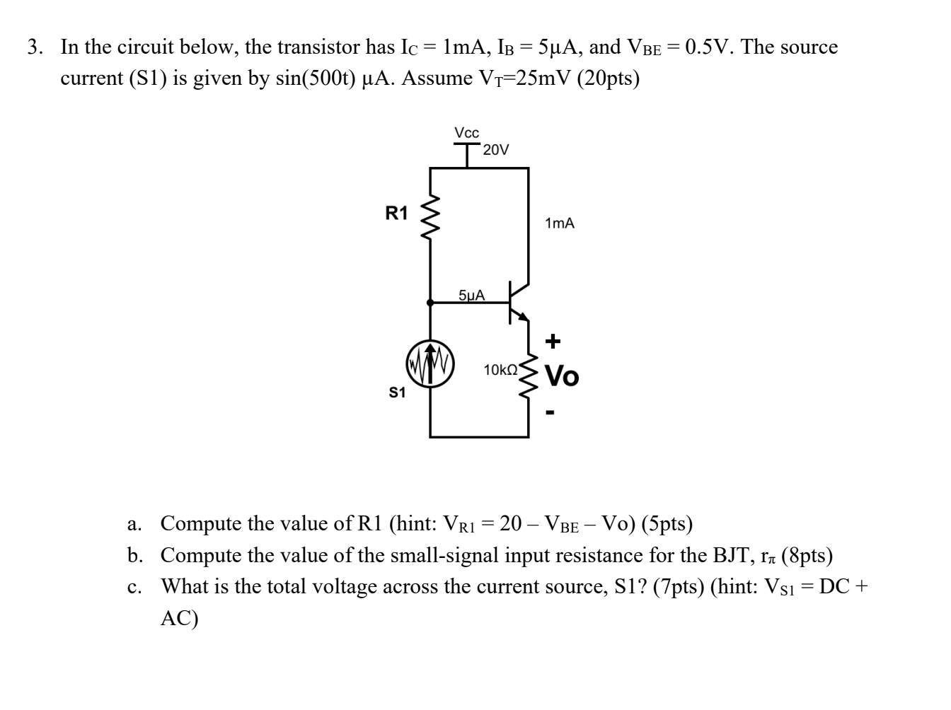 Solved 3. In the circuit below, the transistor has Ic = 1mA, | Chegg.com