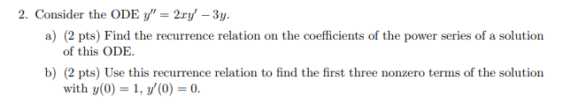 Solved 2. Consider the ODE y′′=2xy′−3y. a) ( 2 pts) Find the | Chegg.com