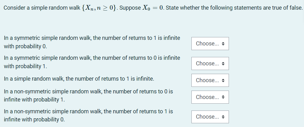 Solved Consider a simple random walk {Xn, n ≥ 0}. Suppose Xo | Chegg.com