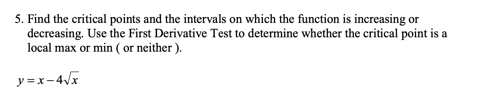 Solved 5. Find the critical points and the intervals on | Chegg.com