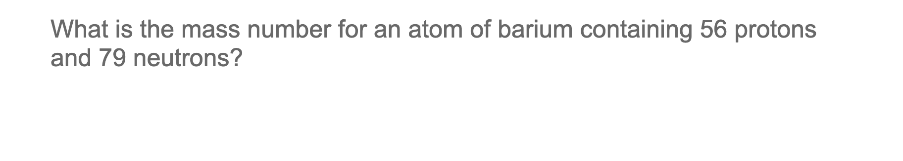Solved What is the mass number for an atom of barium | Chegg.com