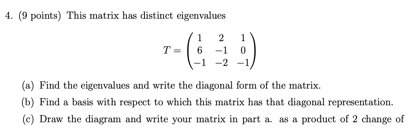Solved 4. (9 points) This matrix has distinct eigenvalues 1 | Chegg.com