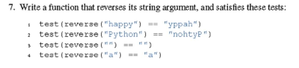 Solved 5 7. Write a function that reverses its string | Chegg.com
