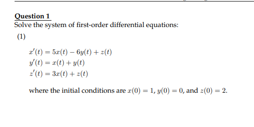 Solved by an EXPERT Question 1Solve the system of ﻿first-order | Chegg.com