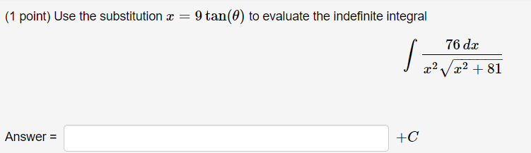 Solved Use the substitution x=9tan(θ) to evaluate the | Chegg.com