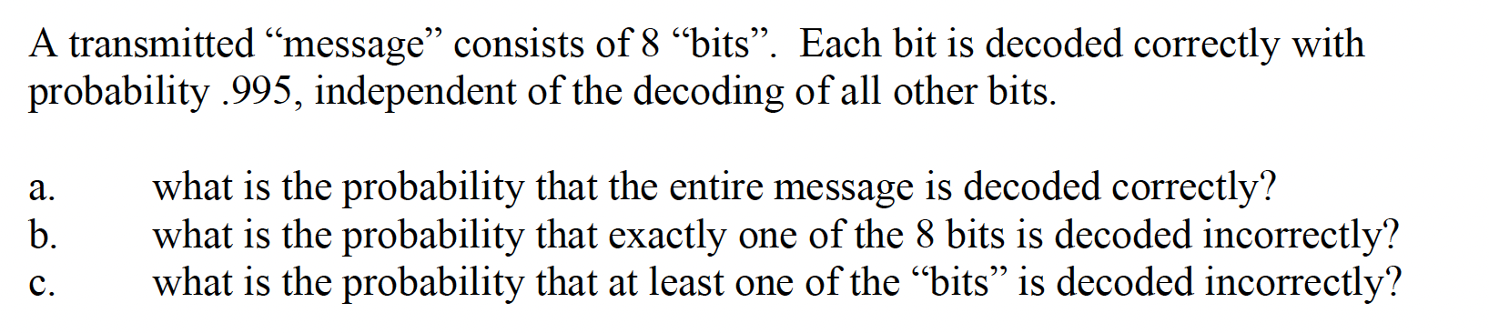 Solved A transmitted "message" consists of 8 "bits". Each | Chegg.com