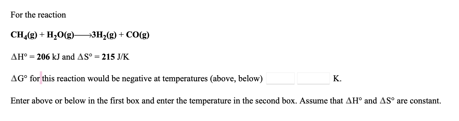 Solved For the reaction CH4(g) + H2O(g) +3H2(g) + CO(g) AH° | Chegg.com