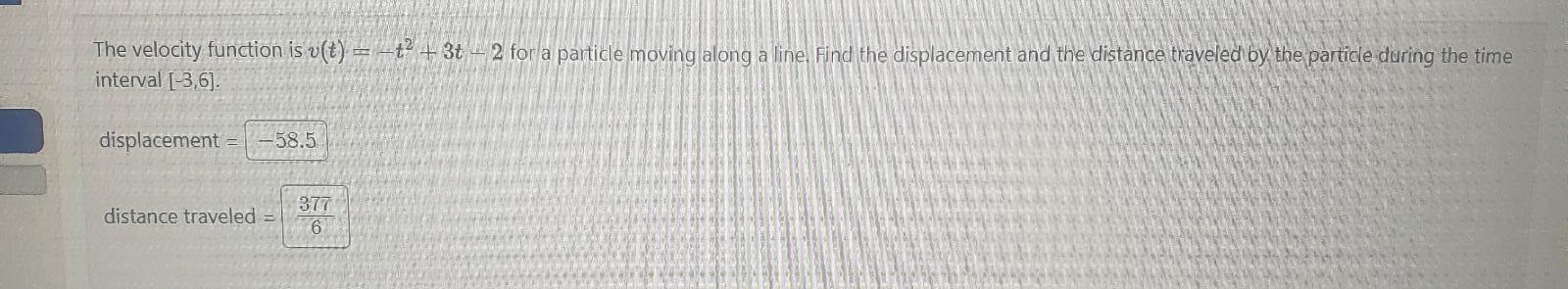 Solved The velocity function is v(t)=−t2+3t−2 for a particle | Chegg.com