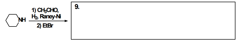 Solved 9. a NH 1) CH2CHO, H2, Raney-Ni 2) EtBr | Chegg.com