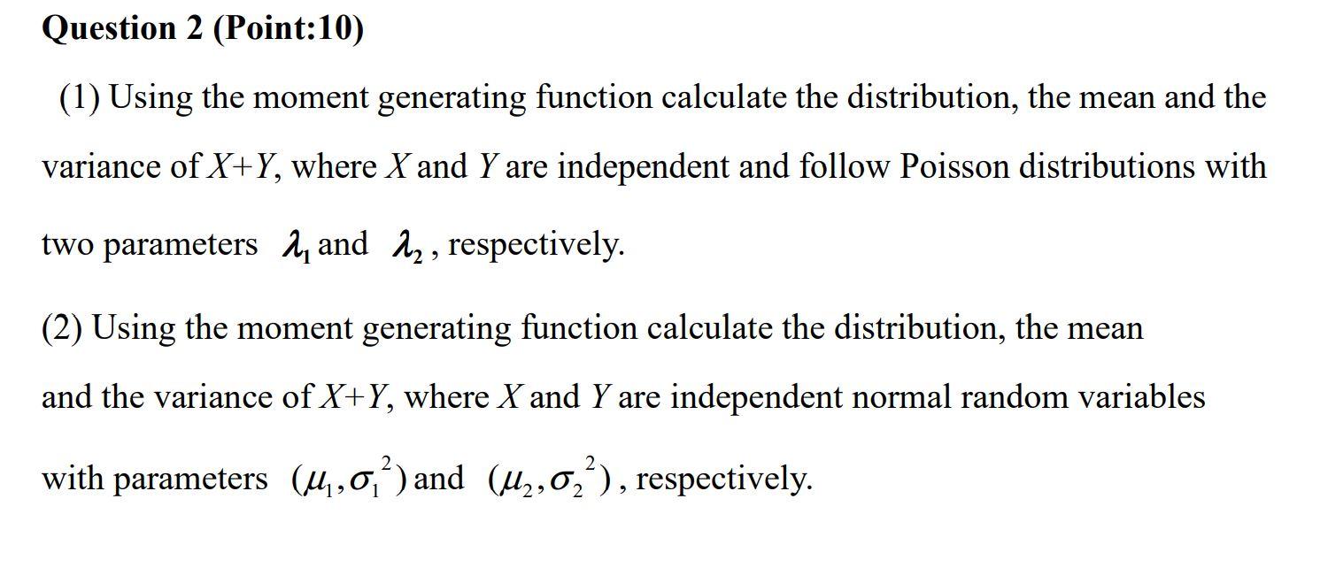 Solved Question 2 (Point:10) (1) Using the moment generating | Chegg.com
