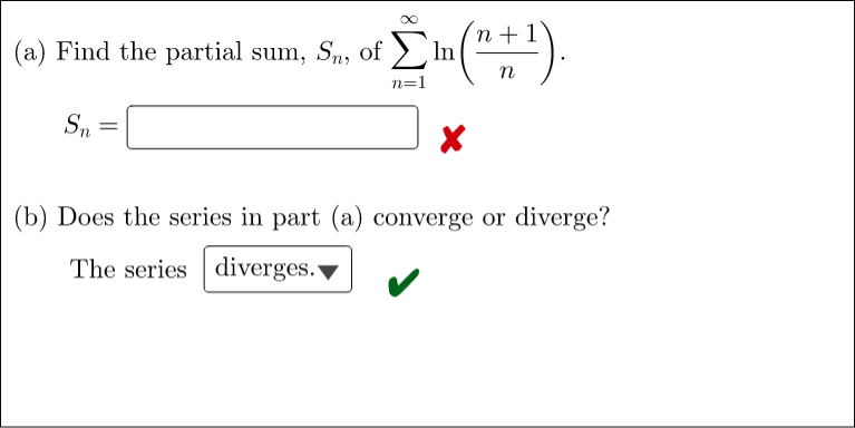 Solved a) Find the partial sum, Sn, of ∑n=1∞ln(nn+1). Sn= b) | Chegg.com
