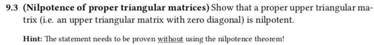 Solved 9.3 (Nilpotence of proper triangular matrices) Show | Chegg.com